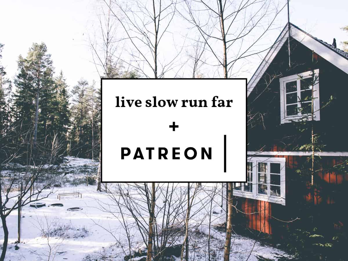 Support us on Patreon - Live Slow Run Far
